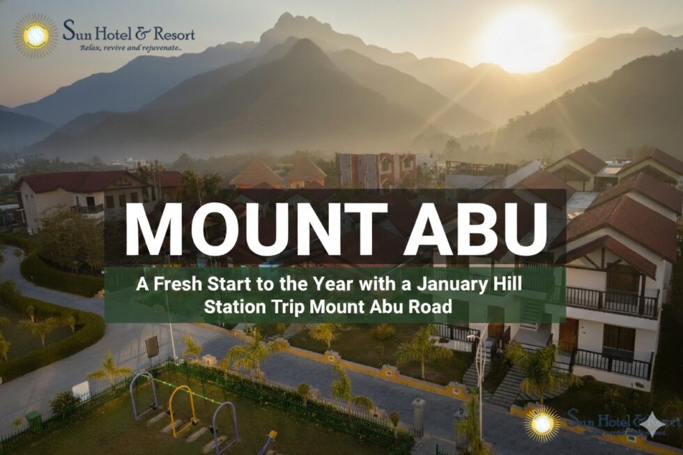 A Fresh Start to the Year with a January Hill Station Trip Mount Abu ...